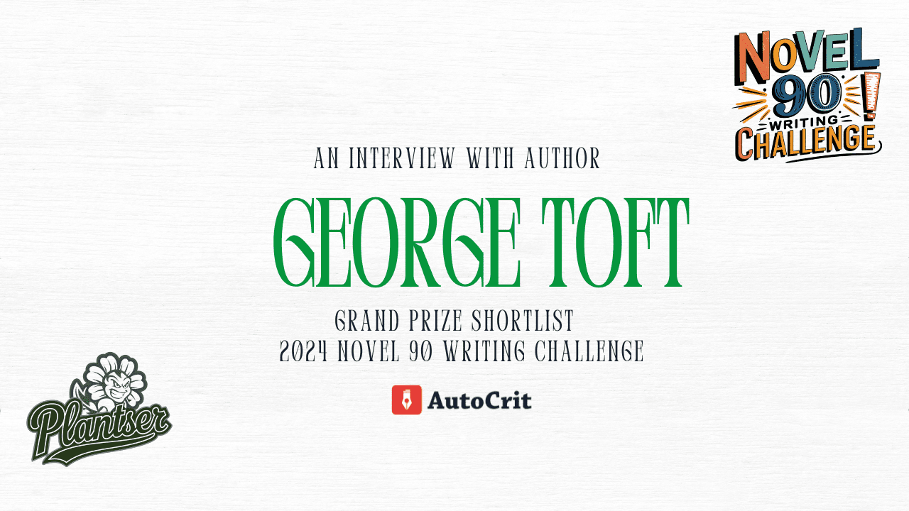 Author Interview: Novel 90 Shortlister George Toft